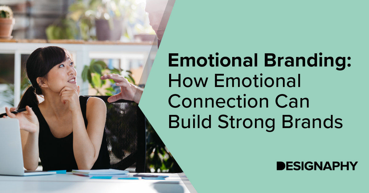 Emotional Branding: How Emotional Connection Can Build Strong Brands