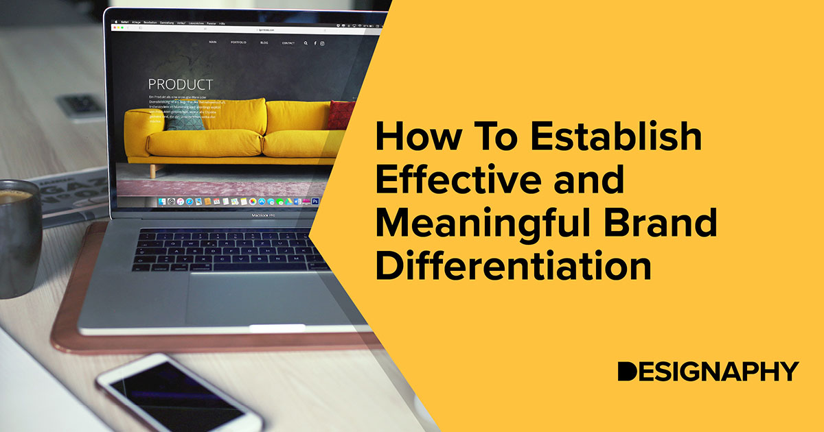 How To Establish Effective and Meaningful Brand Differentiation