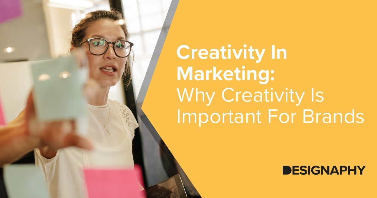 Creativity In Marketing: Why Creativity Is Important For Brands
